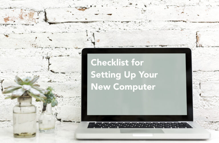 Setting Up a New Computer or Laptop (Checklist)